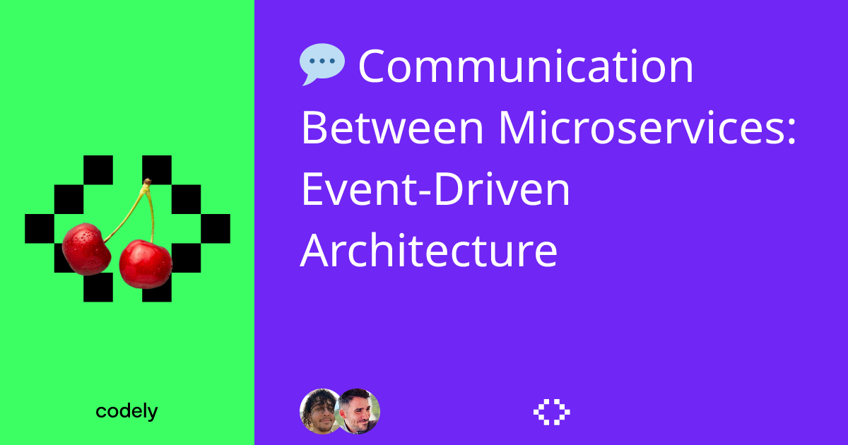 Course of Communication Between Microservices: Event-Driven Architecture ﹤🍍﹥ Codely