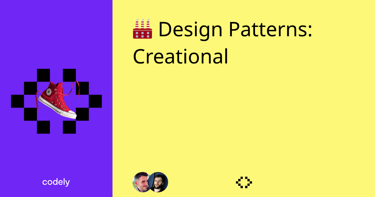 Course of Design Patterns: Creational ﹤🍍﹥ Codely