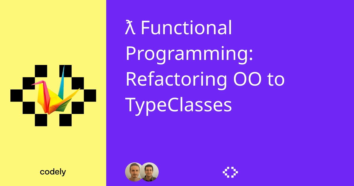 Course of Functional Programming: Refactoring OO to TypeClasses ﹤🍍﹥ Codely