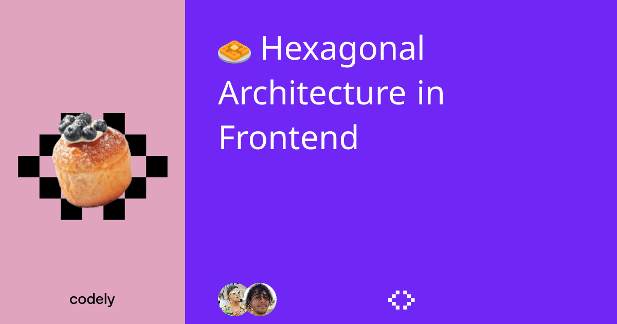Course of Hexagonal Architecture in Frontend ﹤🍍﹥ Codely