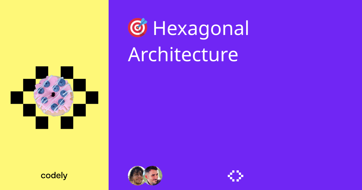 Course of Hexagonal Architecture ﹤🍍﹥ Codely
