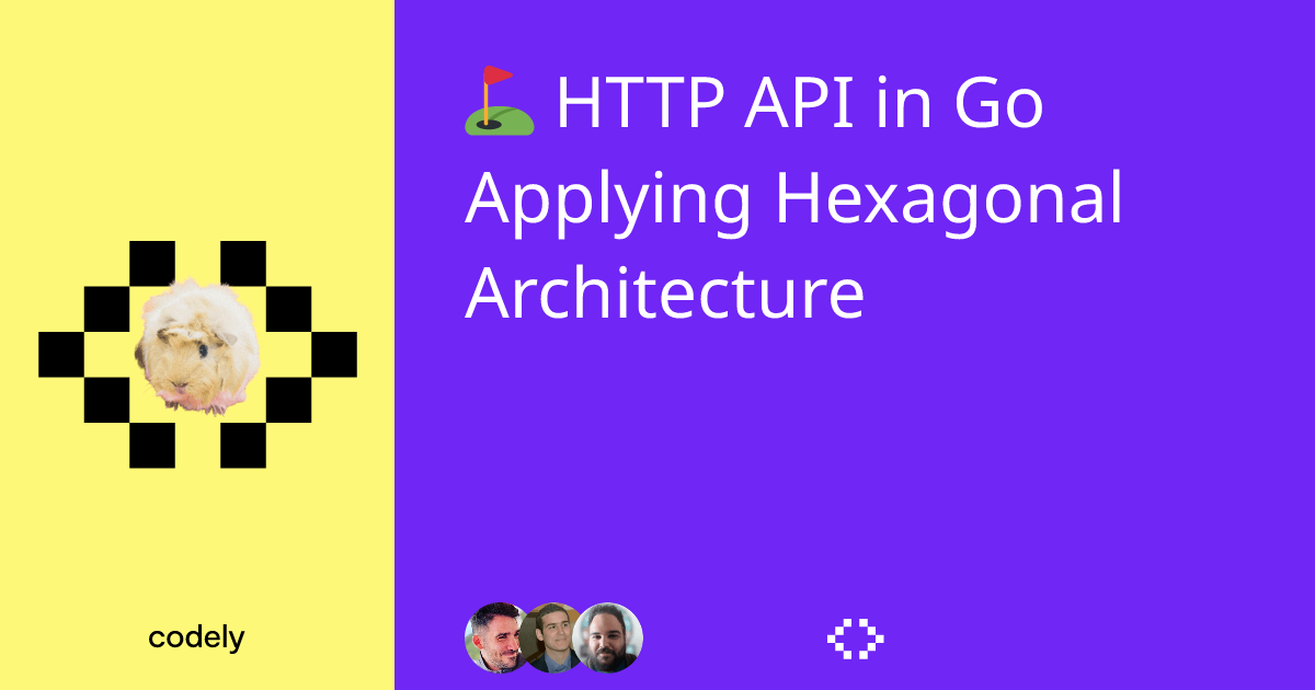 Course of HTTP API in Go Applying Hexagonal Architecture ﹤🍍﹥ Codely