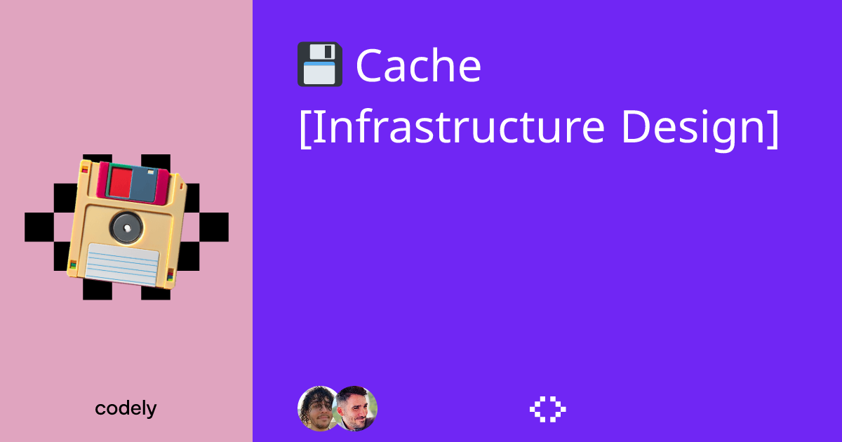 Course of Cache [Infrastructure Design] ﹤🍍﹥ Codely