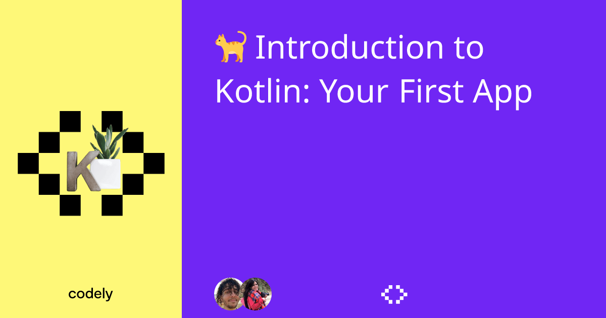 Course of Introduction to Kotlin: Your First App ﹤🍍﹥ Codely