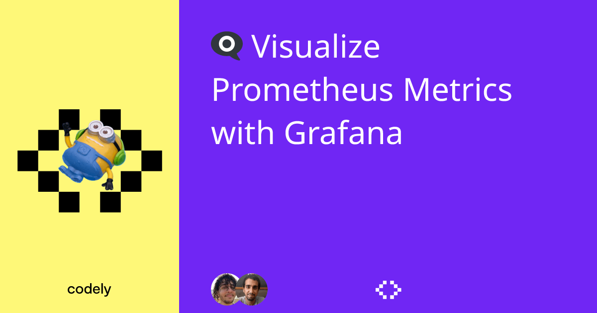 Course of Visualize Prometheus Metrics with Grafana ﹤🍍﹥ Codely