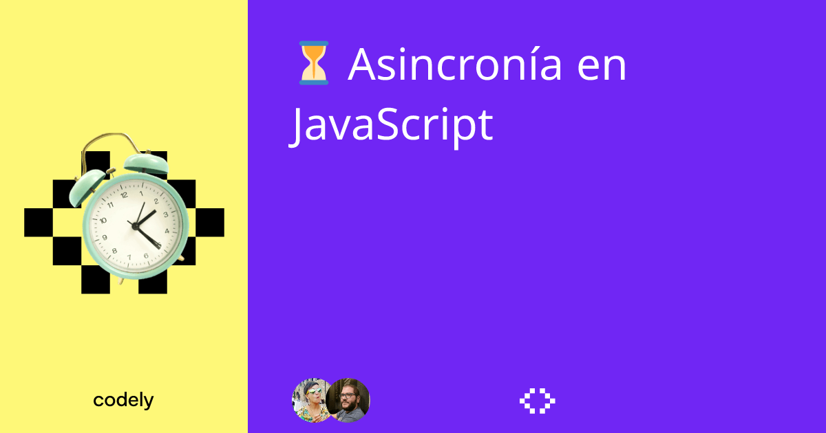 Curso de Asincronía en JavaScript ﹤🍍﹥ Codely