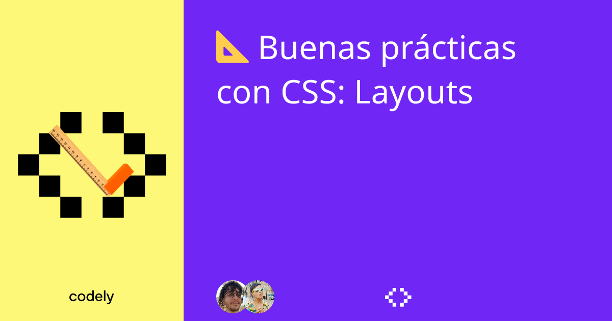 Curso de Buenas prácticas con CSS: Layouts ﹤🍍﹥ Codely