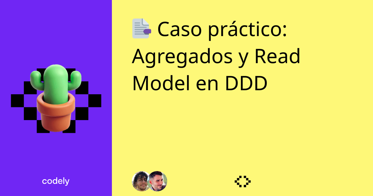 Curso de Caso práctico: Agregados y Read Model en DDD ﹤🍍﹥ Codely