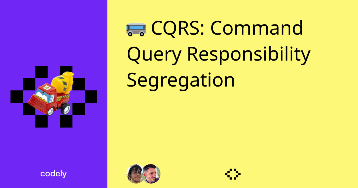 Curso de CQRS: Command Query Responsibility Segregation ﹤🍍﹥ Codely