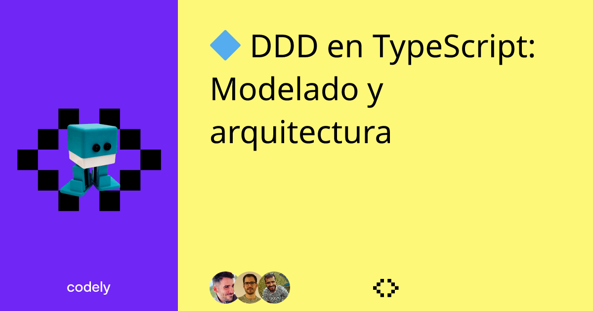 Curso de DDD en TypeScript: Modelado y arquitectura ﹤🍍﹥ Codely