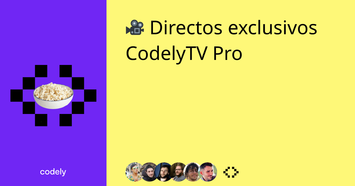 Curso de Directos exclusivos CodelyTV Pro ﹤🍍﹥ Codely