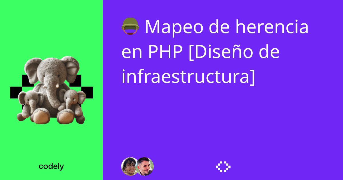 Curso de Mapeo de herencia en PHP [Diseño de infraestructura] ﹤🍍﹥ Codely