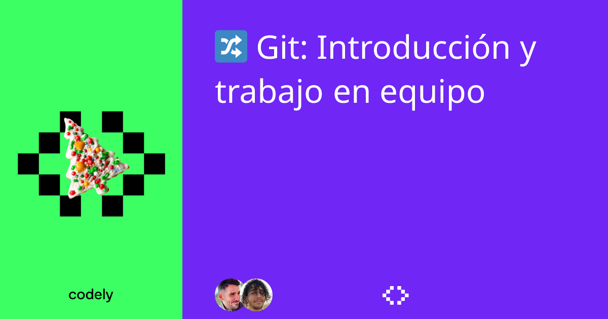 Curso de Git: Introducción y trabajo en equipo ﹤🍍﹥ Codely