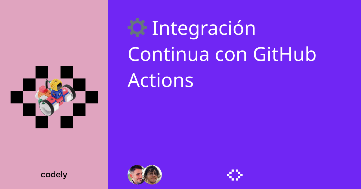 Curso de Integración Continua con GitHub Actions ﹤🍍﹥ Codely