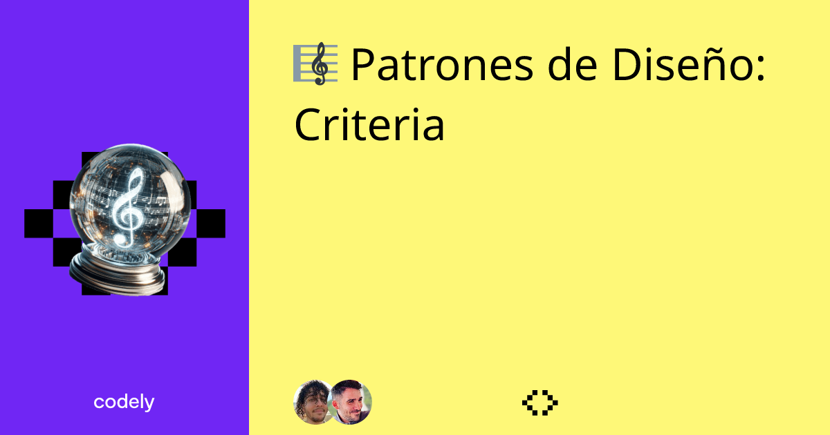 Curso de Patrones de Diseño: Criteria ﹤🍍﹥ Codely