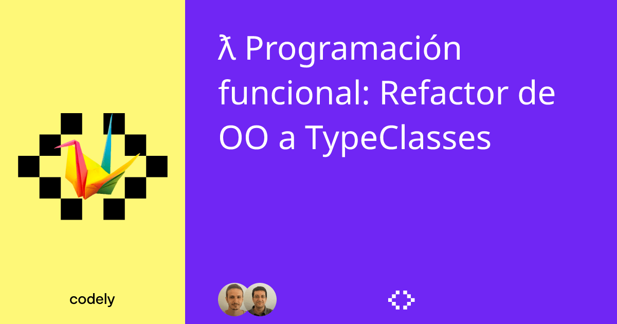 Curso de Programación funcional: Refactor de OO a TypeClasses ﹤🍍﹥ Codely