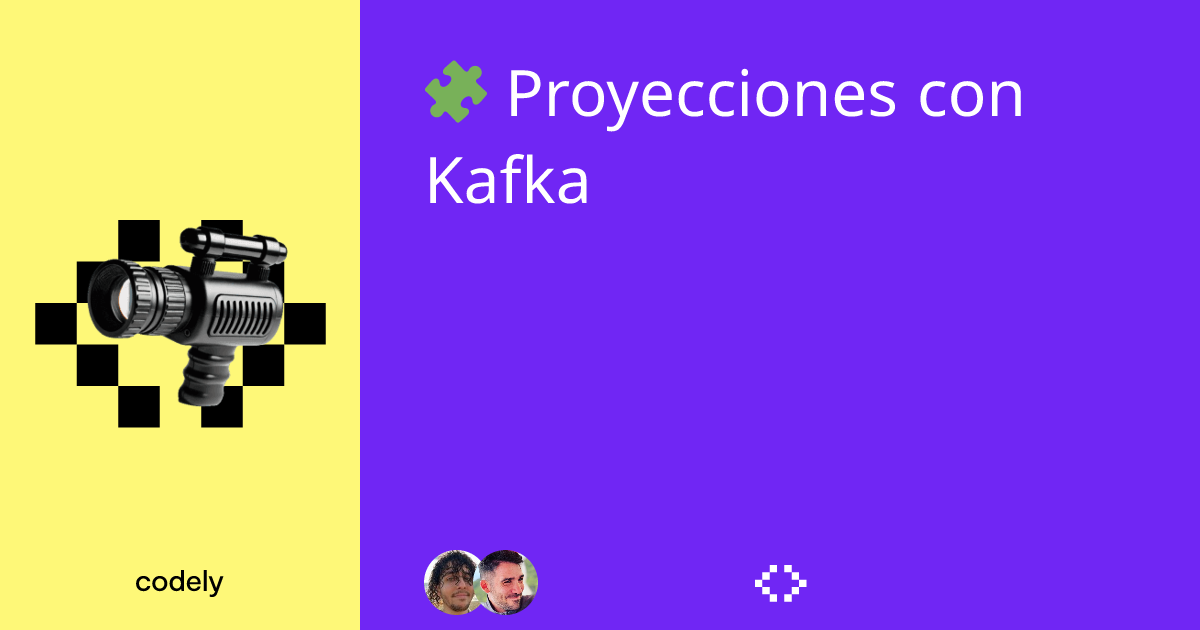 Curso de Proyecciones con Kafka ﹤🍍﹥ Codely