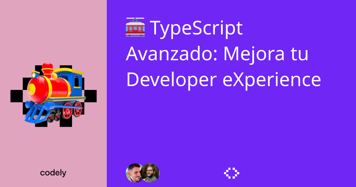 Curso de TypeScript Avanzado: Mejora tu Developer eXperience ﹤🍍﹥ Codely