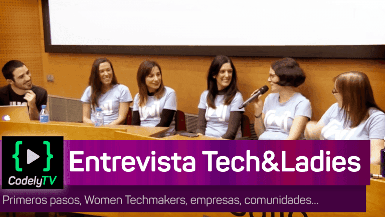 Tech&Ladies Barcelona Interview - Women Techmakers 2018 #iwdbcn18 - Blog ﹤🍍﹥ Codely